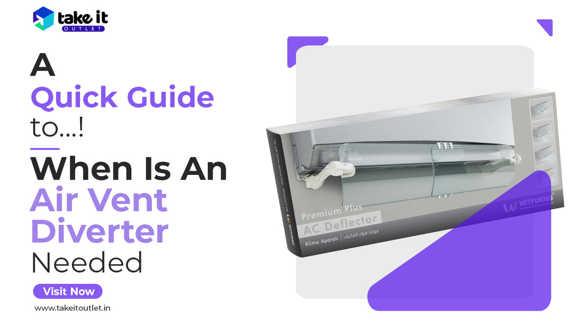 Quick Guide To When Is An Air Vent Diverter Needed – takeitoutlet